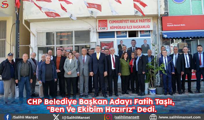 CHP Belediye Başkan Adayı Fatih Taşlı, CHP Belediye Başkan Adayı Fatih Taşlı,